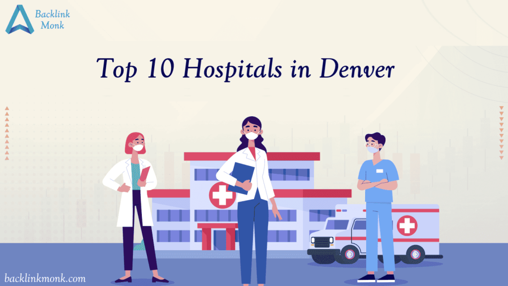 List of Best Hospitals in Denver, Colorado, United States