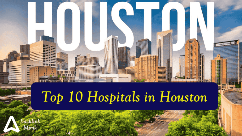 List of Best Hospitals in Houston, Texas, United States