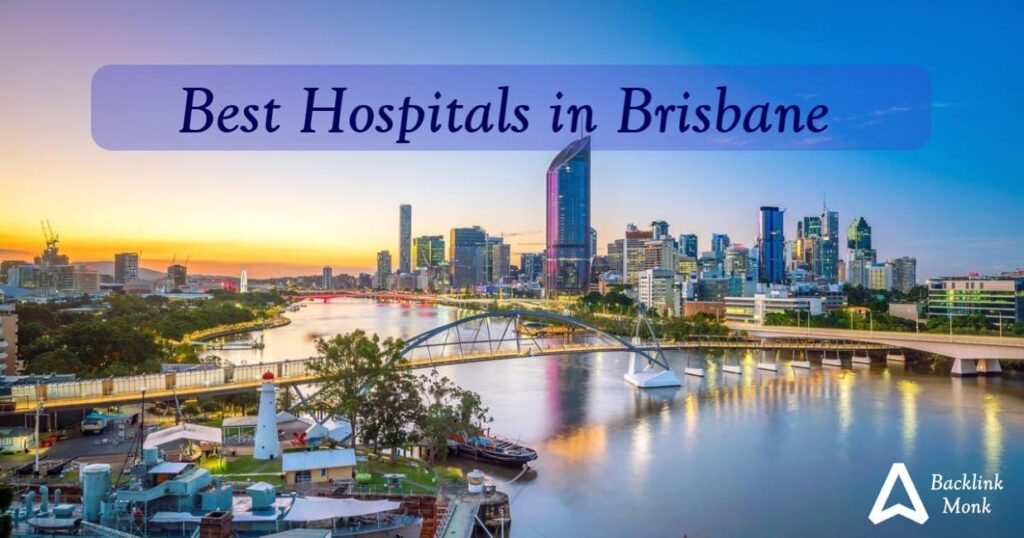 List of Best Hospitals in Brisbane, Queensland, Australia
